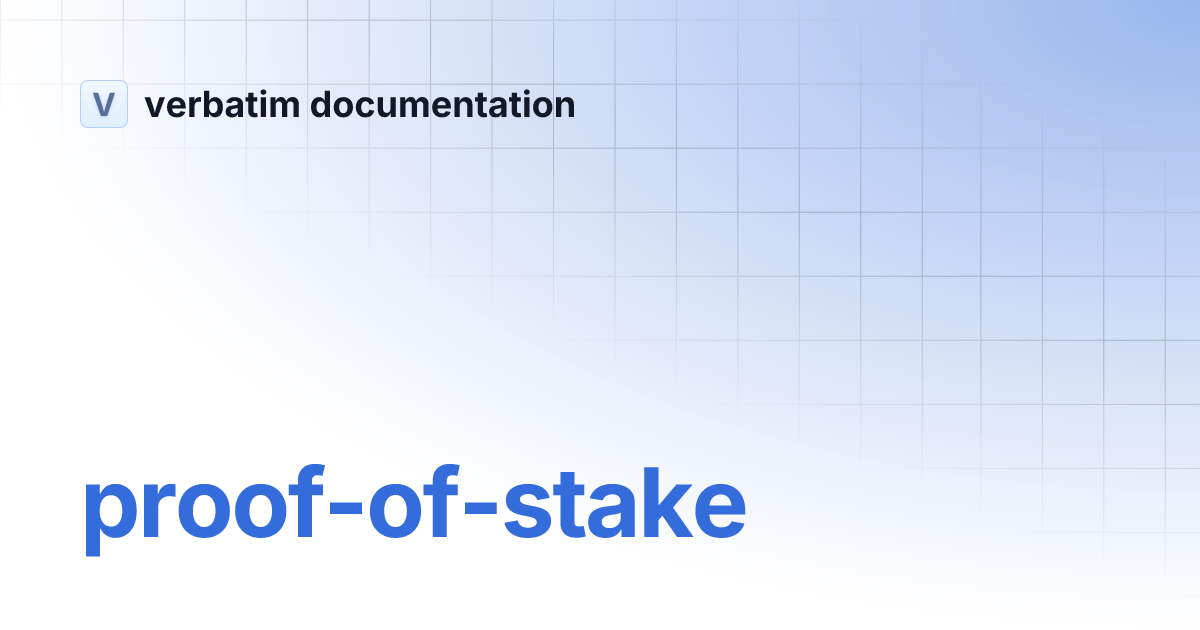 proof-of-stake | verbatim documentation